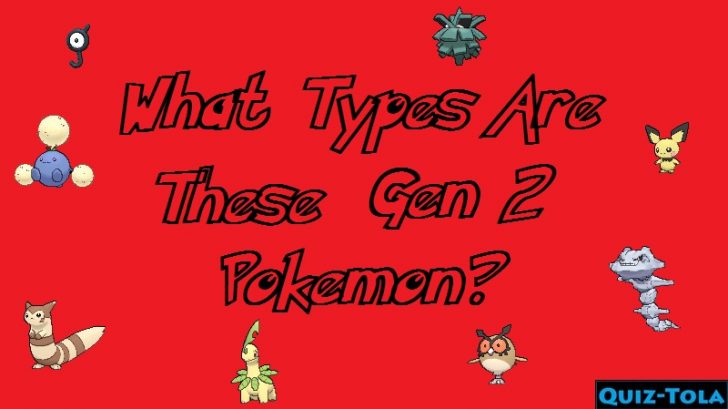 Can You Guess What Type These Gen 2 Pokemon Are? | Quiz Tola